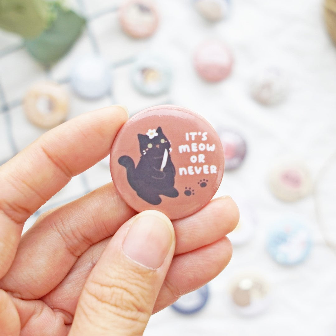 It’s Meow Or Never Button Badge – chub.my